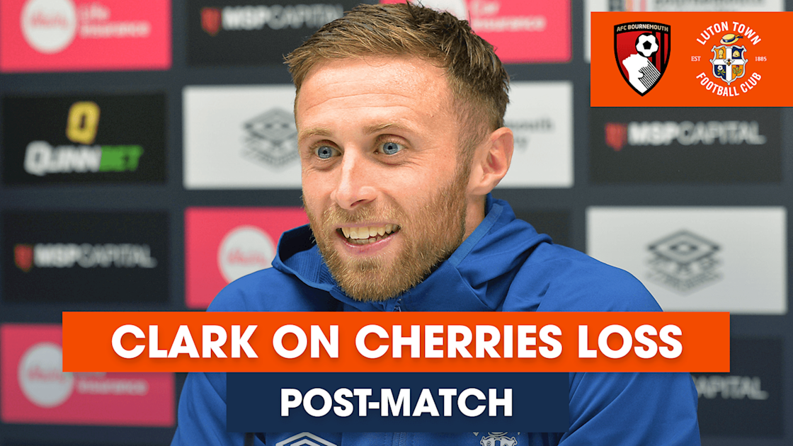 Jordan Clark | "We have to take the positives into Wednesday" - Luton ...