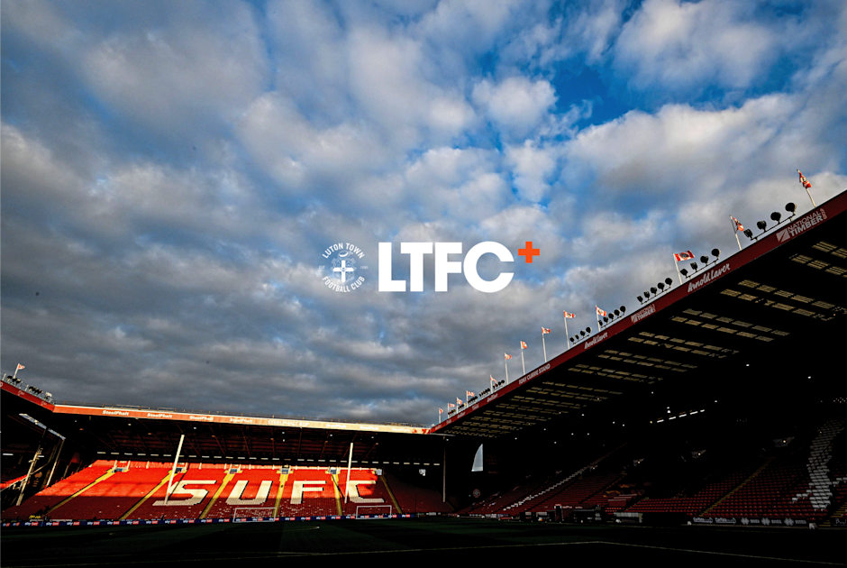 Not in Sheffield? Watch live on LTFC+ - Luton Town FC
