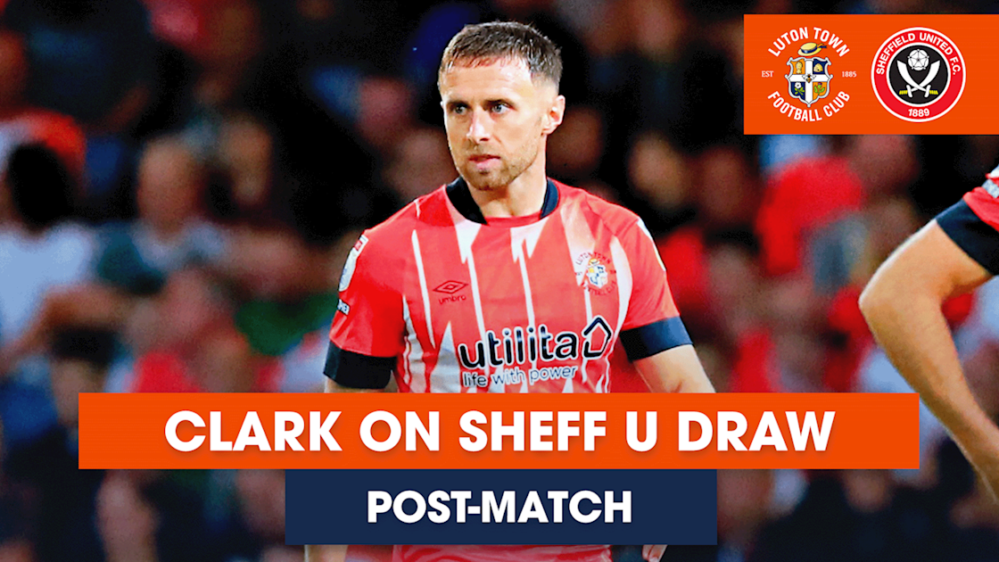 Jordan Clark | "We're back to how we were last season" - Luton Town FC
