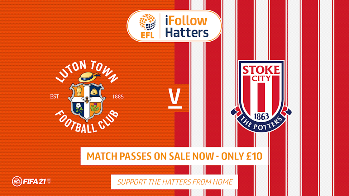 Season ticket holders: Stoke iFollow codes coming soon - Luton Town FC