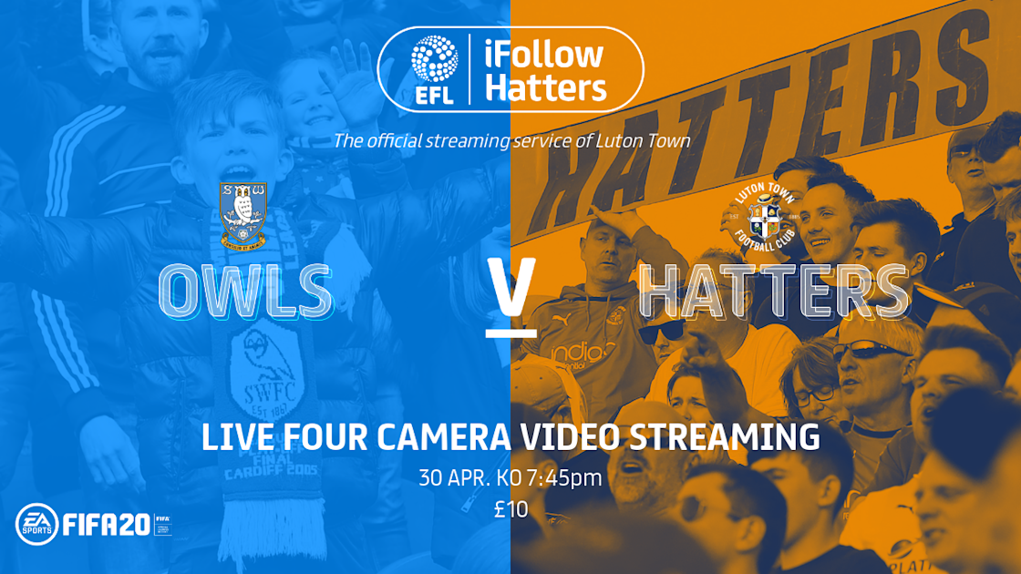 SHEFFIELD WEDNESDAY V LUTON TOWN LIVE ON iFOLLOW HATTERS - Luton Town FC