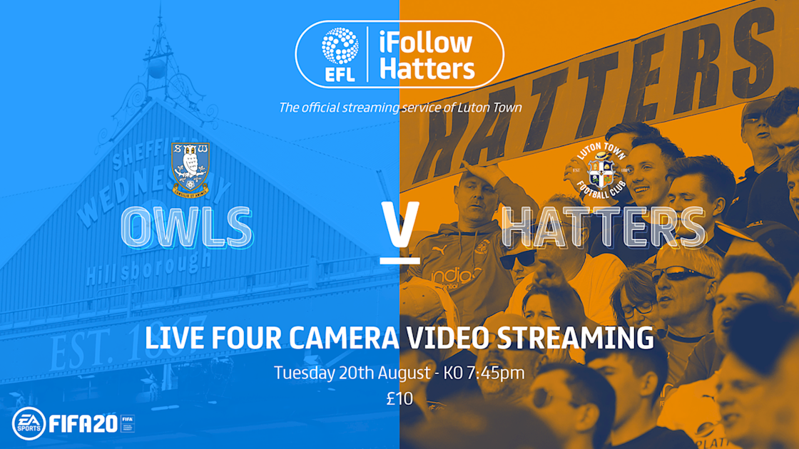 WATCH | SHEFFIELD WEDNESDAY GAME LIVE ON IFOLLOW - Luton Town FC