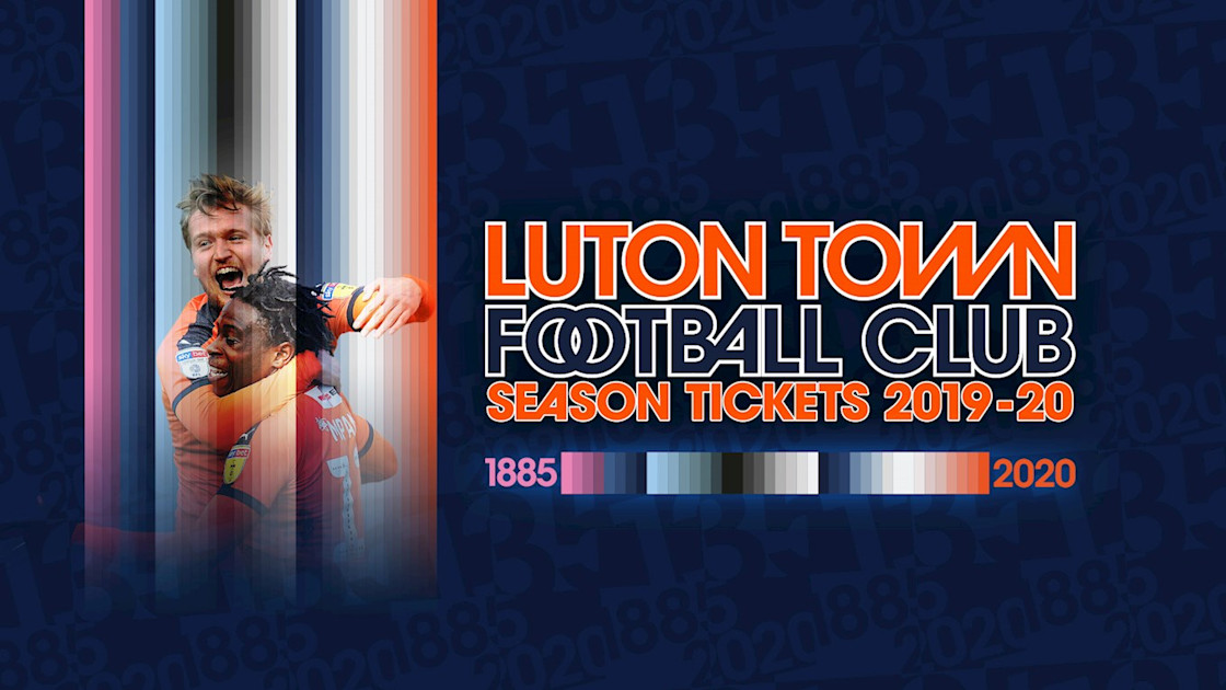 2019-20 SEASON TICKETS ON SALE NOW - Luton Town FC