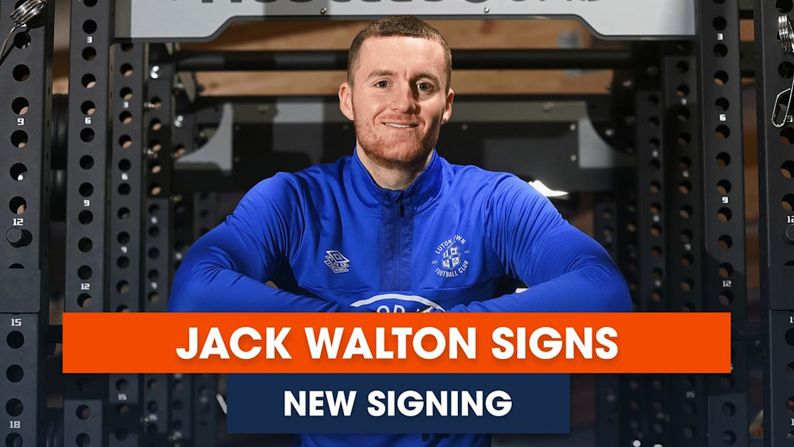 Jack Walton | "It's a great new challenge for me" - Luton Town FC