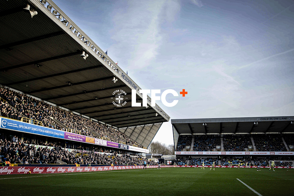 Stream the Millwall game on LTFC+ - Luton Town FC