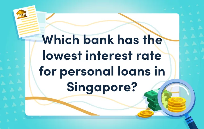 Which bank has the lowest interest rate for personal loans in Singapore ...