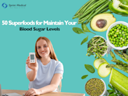 50 Superfoods For Maintaining Your Blood Sugar Levels Sprint Medical 50 Superfoods For Maintaining Your Blood Sugar Levels Sprint Medical