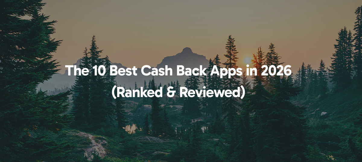 The 10 Best Cash Back Apps in 2026 (Ranked & Reviewed)