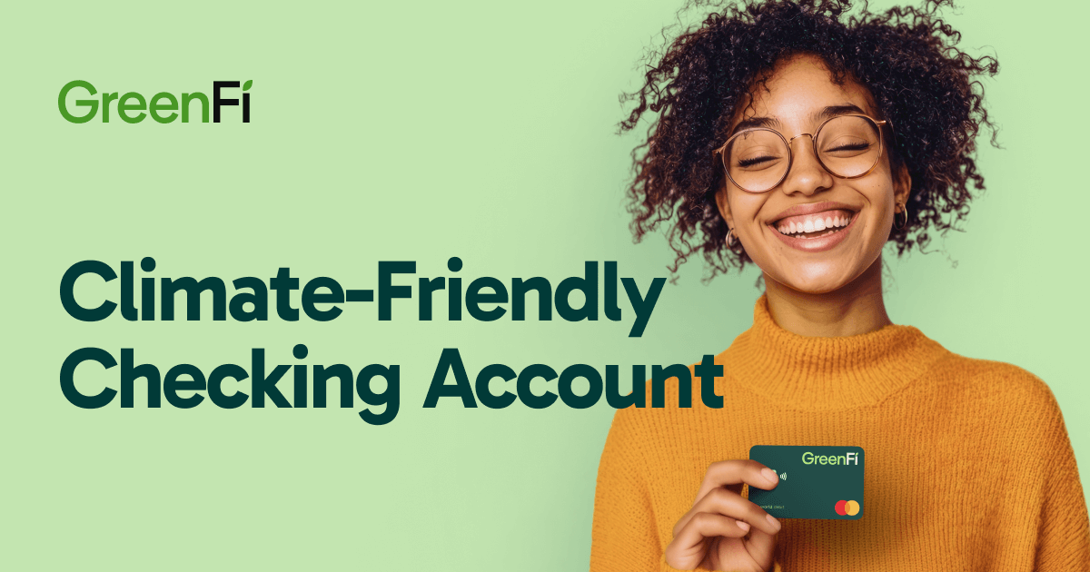 GreenFi Eco-Friendly Checking Account: No Mandatory Fees. Open Online.