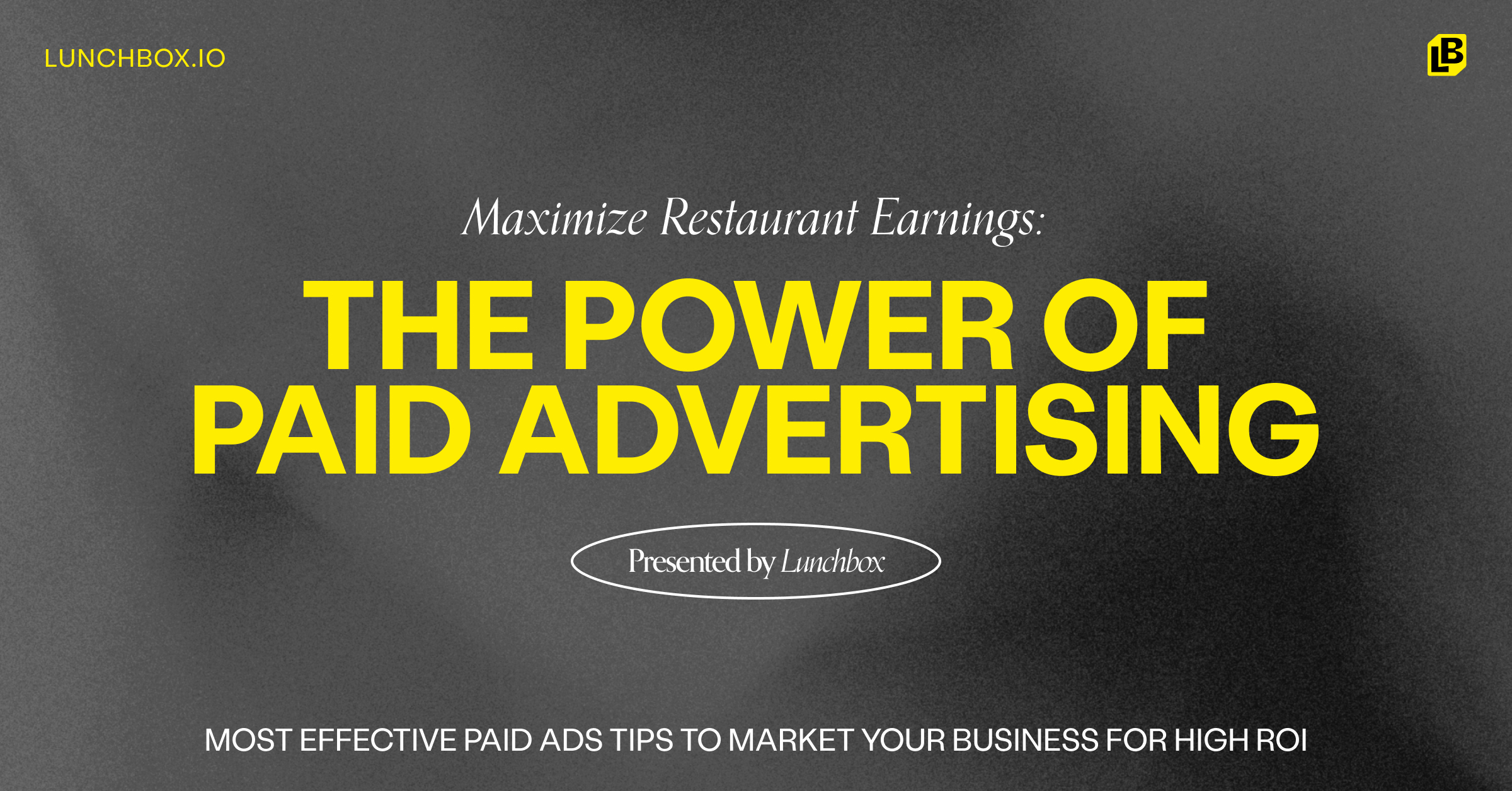 Maximize Restaurant Earnings: The Power of Paid Advertising