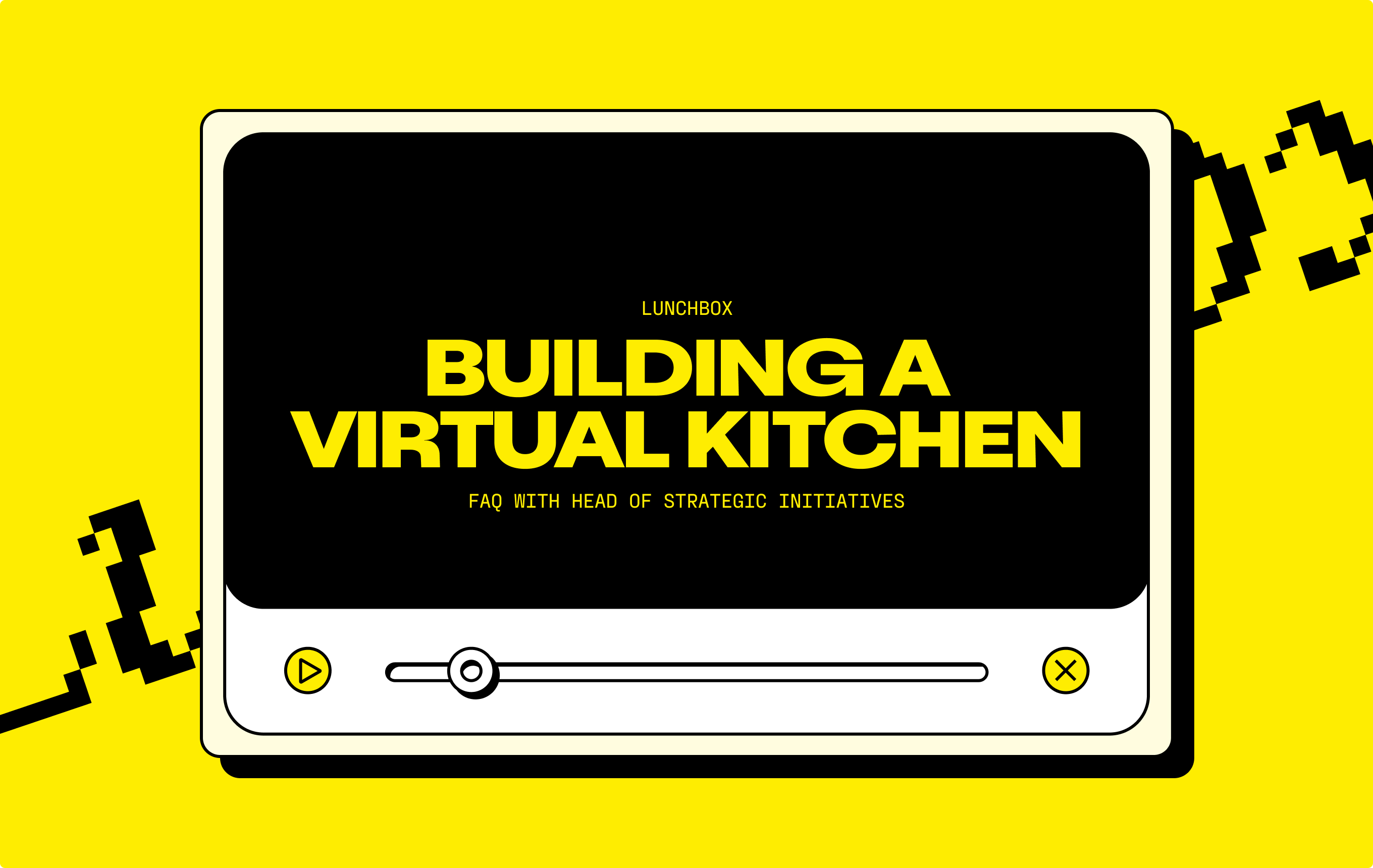 Building a Virtual Kitchen - FAQ, with Head of Strategic Initiatives