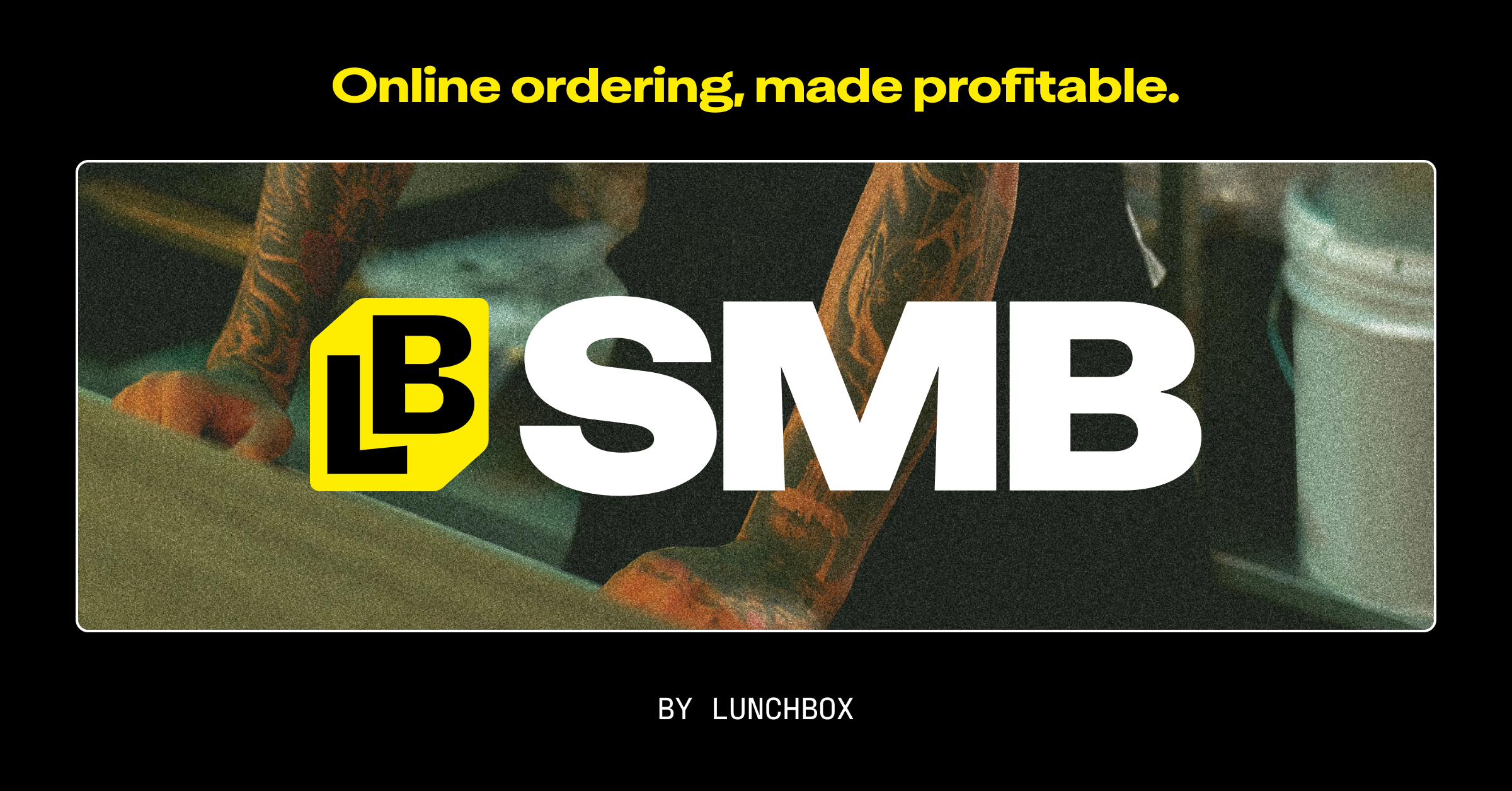 Introducing Lunchbox SMB