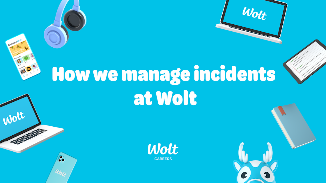 How we manage incidents at Wolt | Wolt Careers