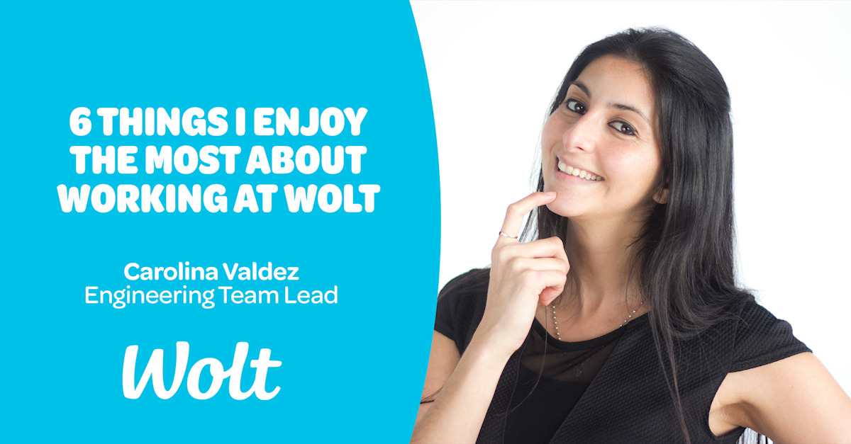 Six things I enjoy the most about working at Wolt | Wolt Careers