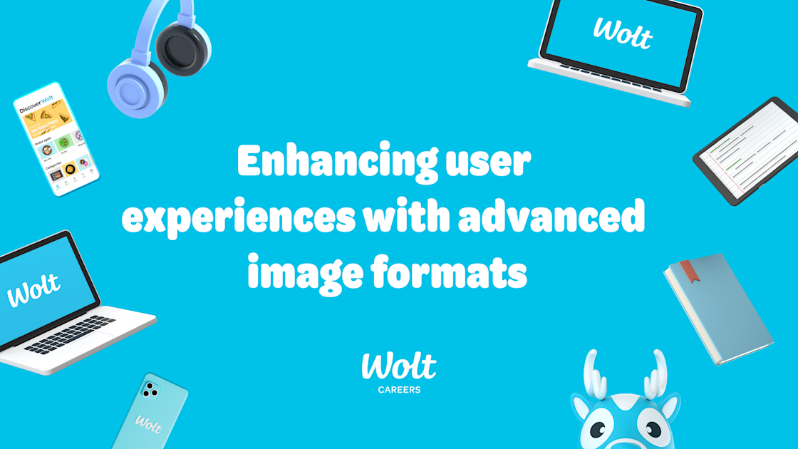Enhancing User Experiences with Advanced Image Formats | Wolt Careers