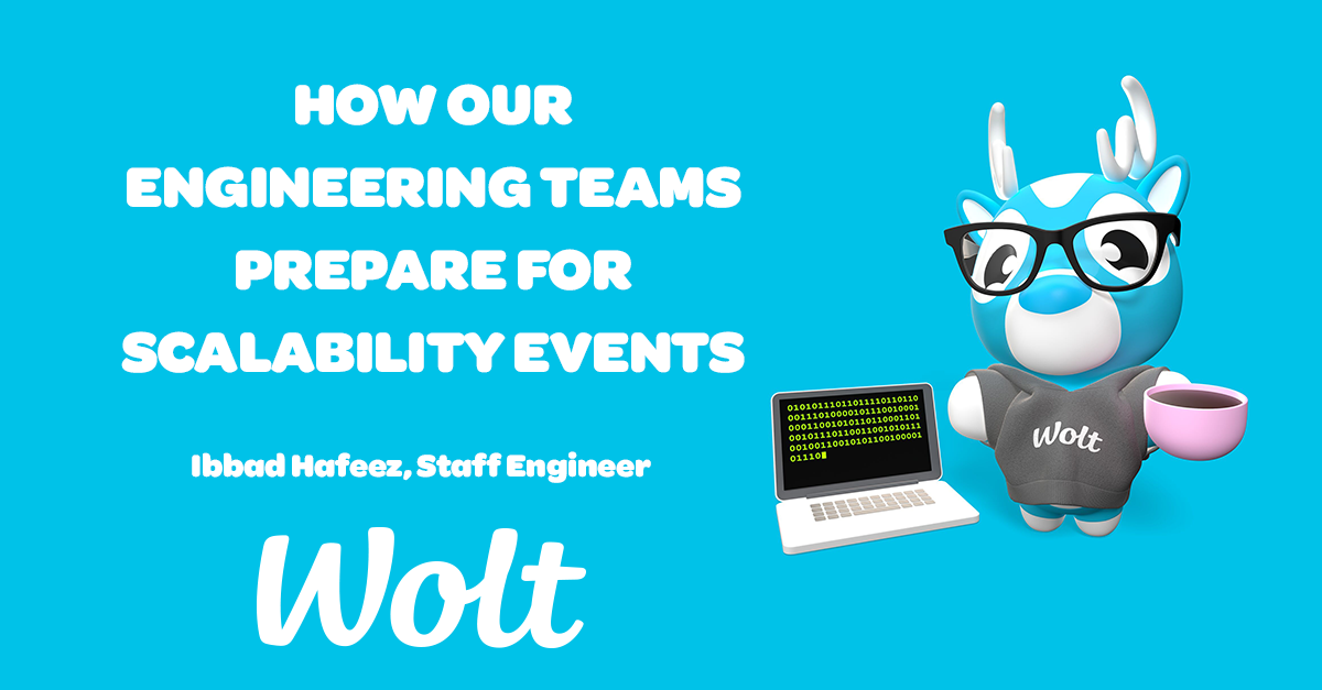 How our engineering teams prepare for scalability events at Wolt | Wolt ...