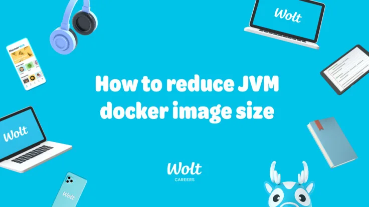 How to reduce JVM docker image size | Wolt Careers