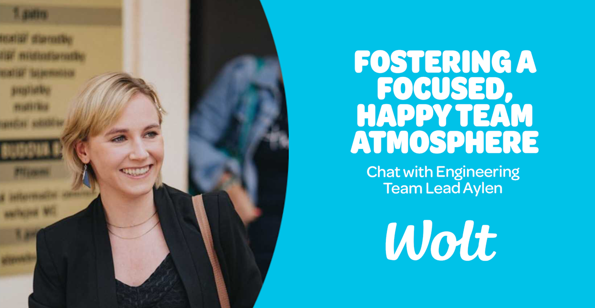 Fostering a focused, happy team atmosphere - Chat with Engineering Team Lead Aylen | Wolt Careers