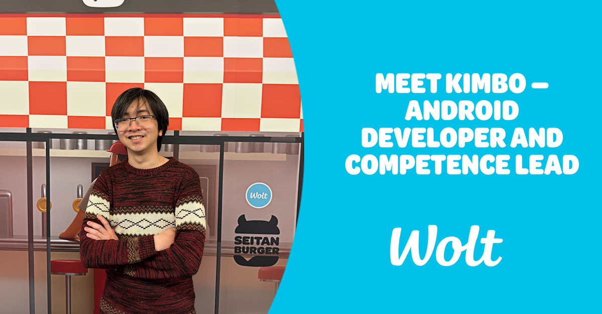 Meet Kimbo — Android Developer and Android Competence Lead at Wolt | Wolt Careers