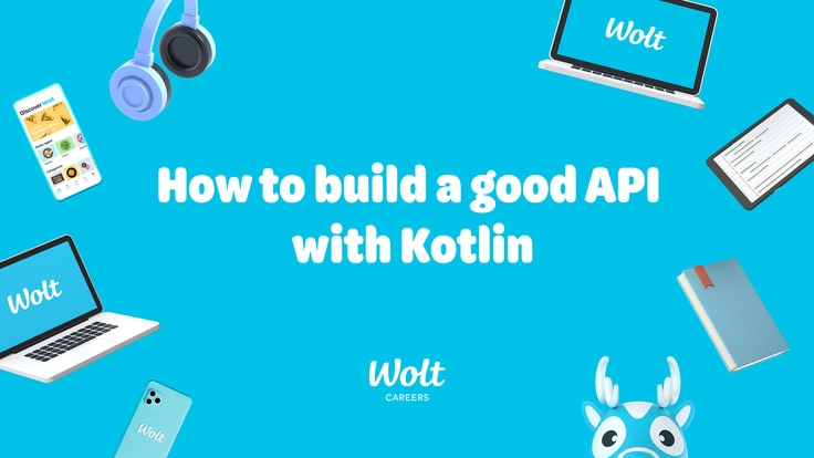 How to build a good API with Kotlin - Wolt Careers Blog | Wolt Careers