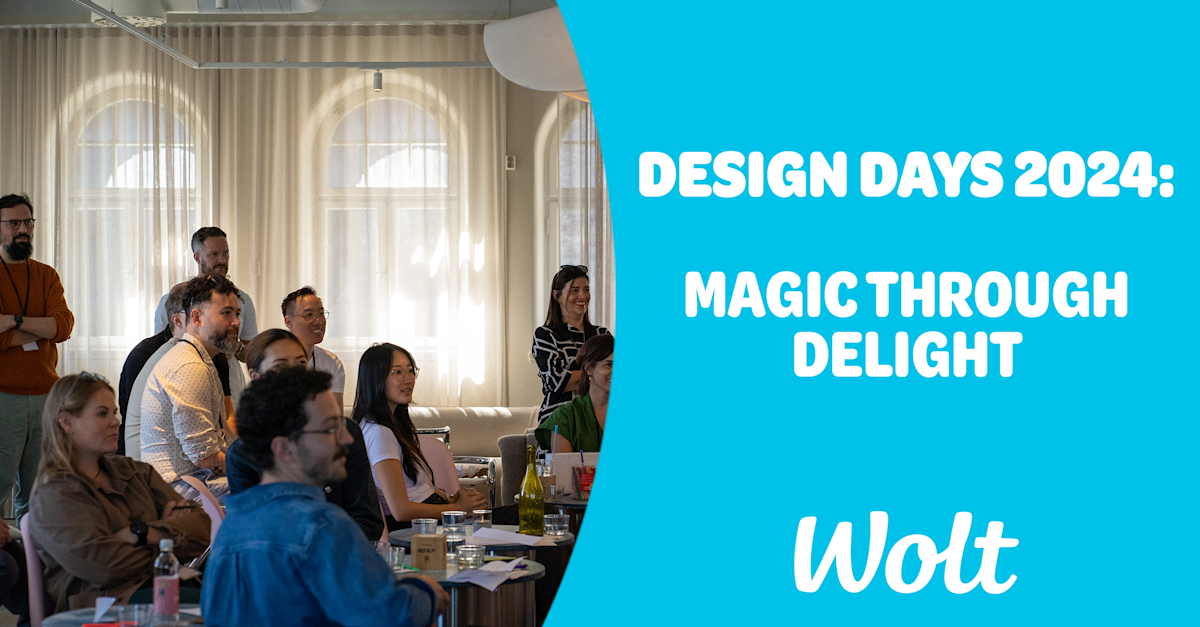 Design Days 2024: Magic through Delight | Wolt Careers