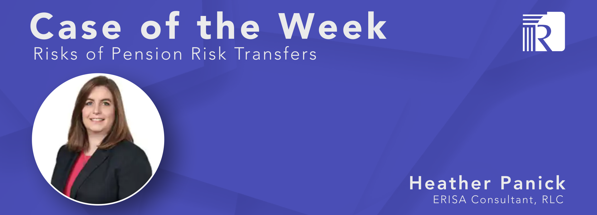 Risks for Pension Risk Transfers| ERISA Consultants | Retirement ...