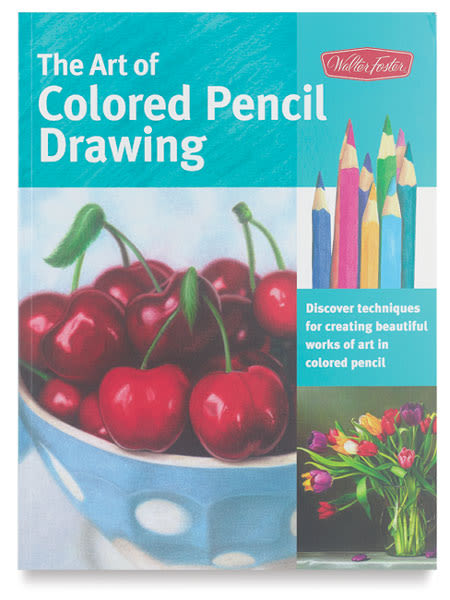 The Art of Colored Pencil Drawing | BLICK Art Materials