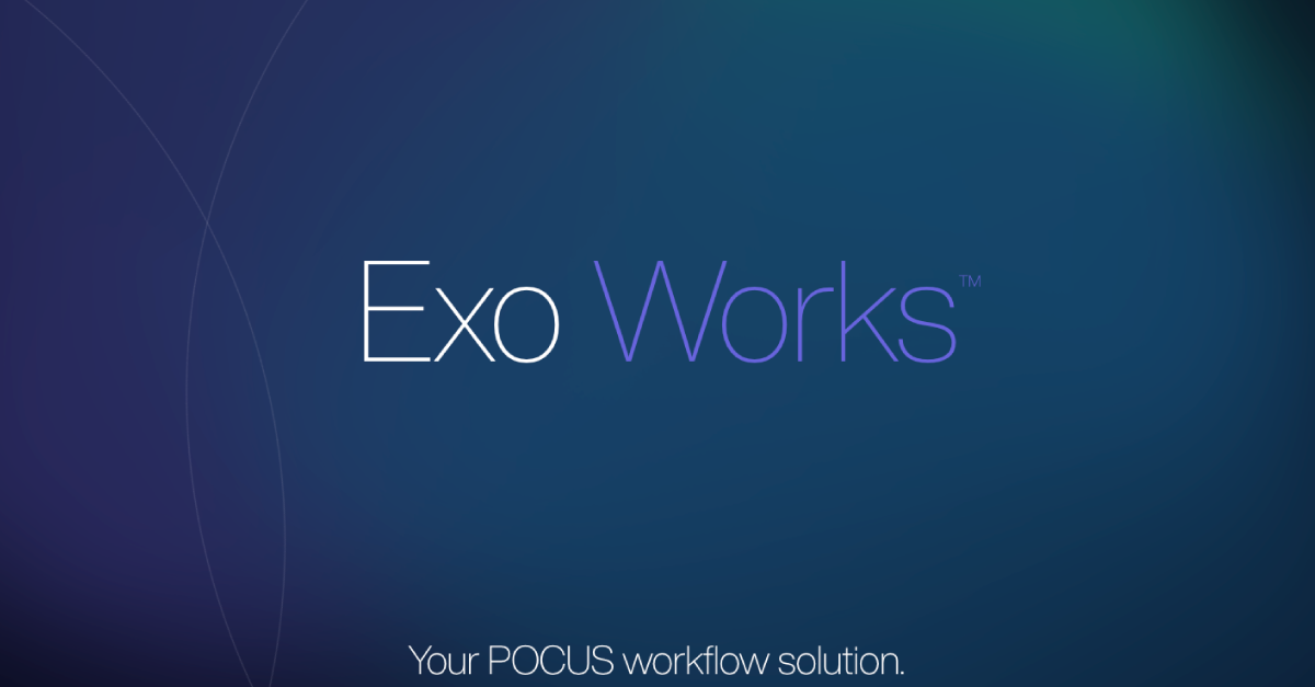 Exo Works ™ | Ultrasound Workflow Software | Exo