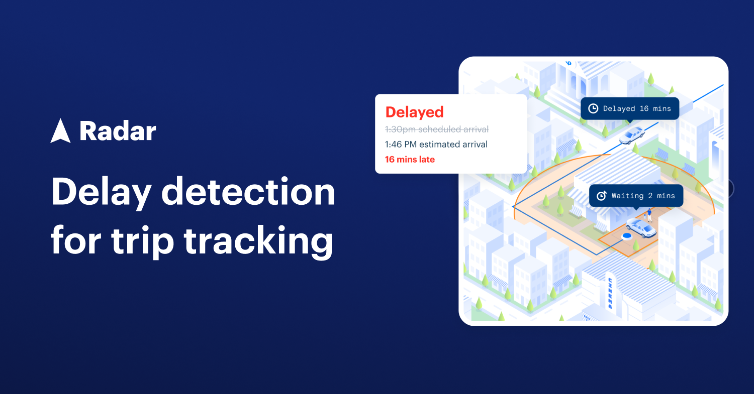 Delay detection for trip tracking | Radar Blog