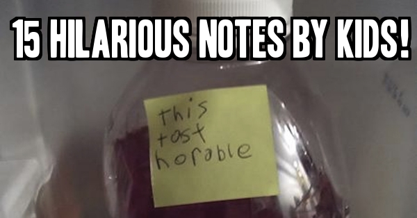 The Top 15 Most Hilarious Notes Written By Kids! #12 Is HYSTERICAL ...