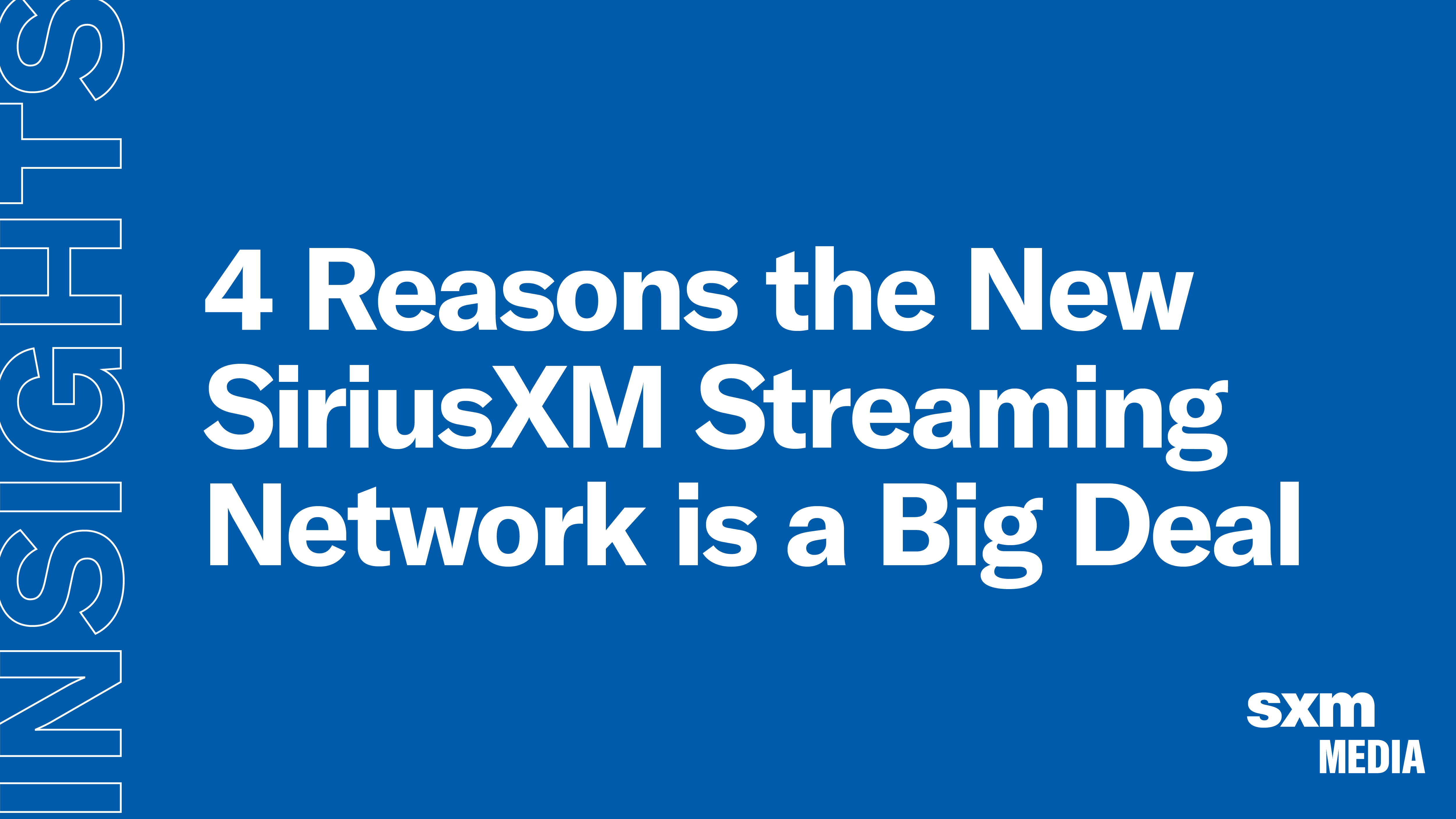 4 Reasons the New SiriusXM Streaming Network is a Big Deal