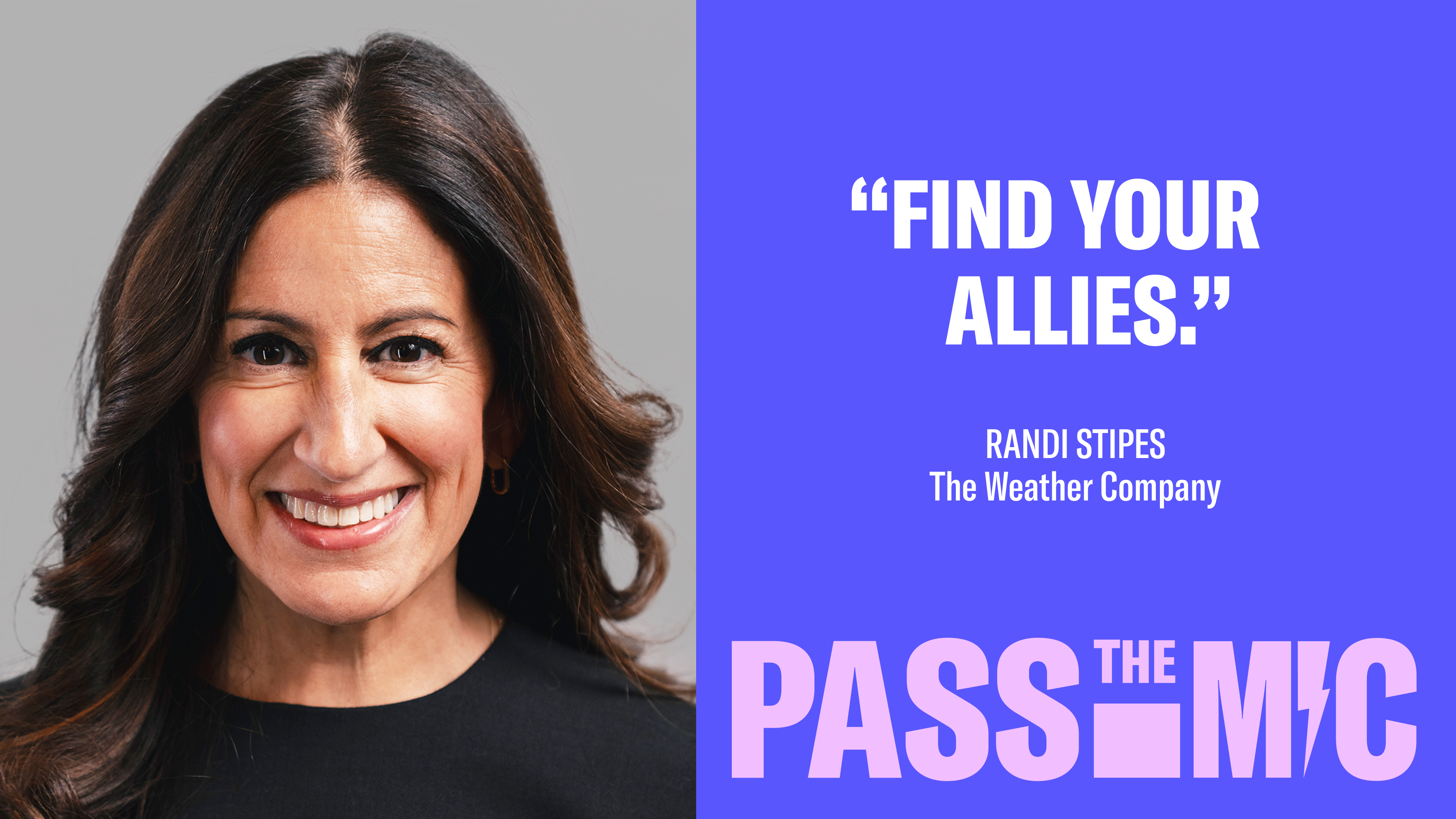 “Find your allies,” Randi Stipes from The Weather Company