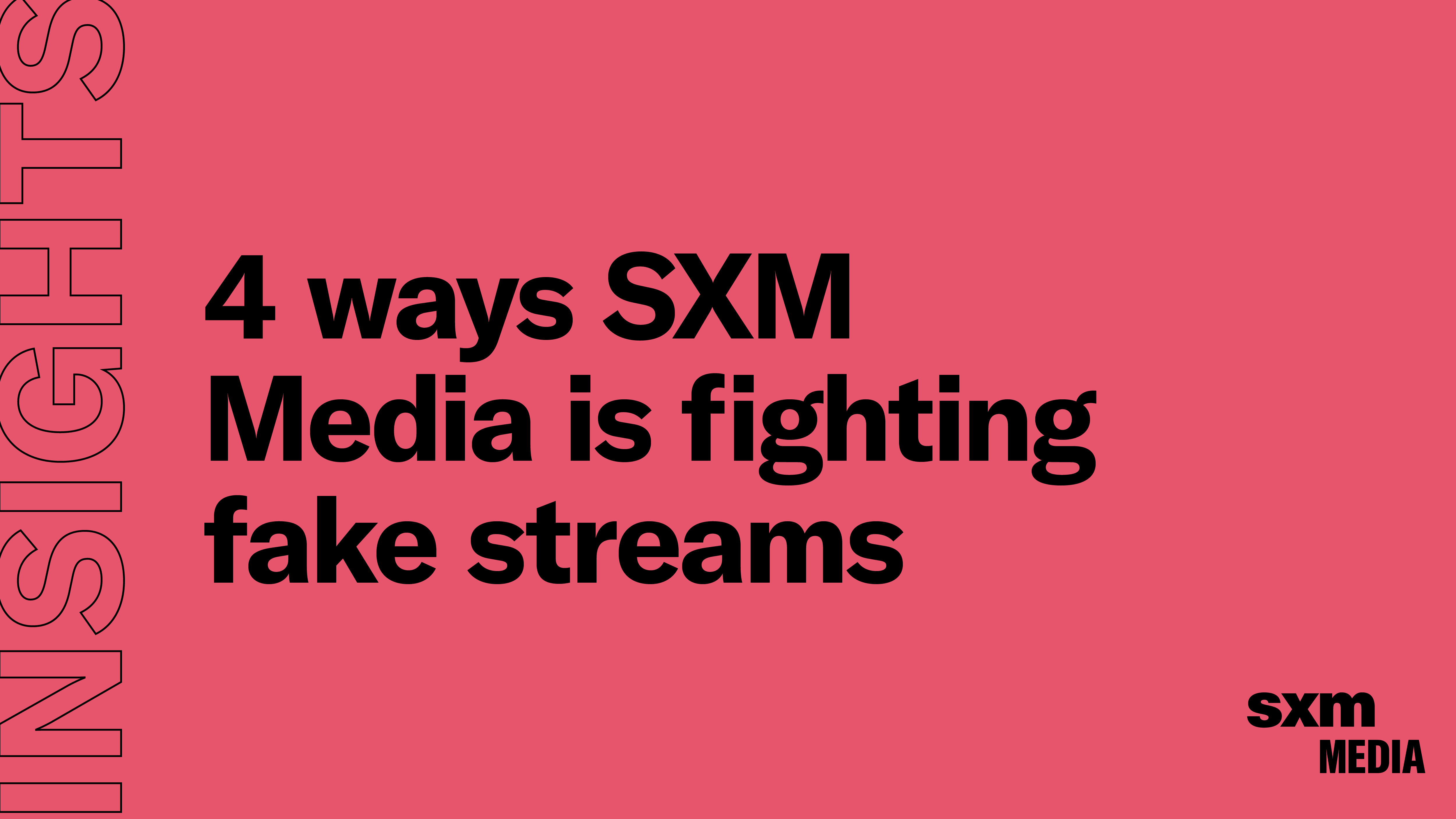 4 Ways SXM Media is Fighting Fake Streams