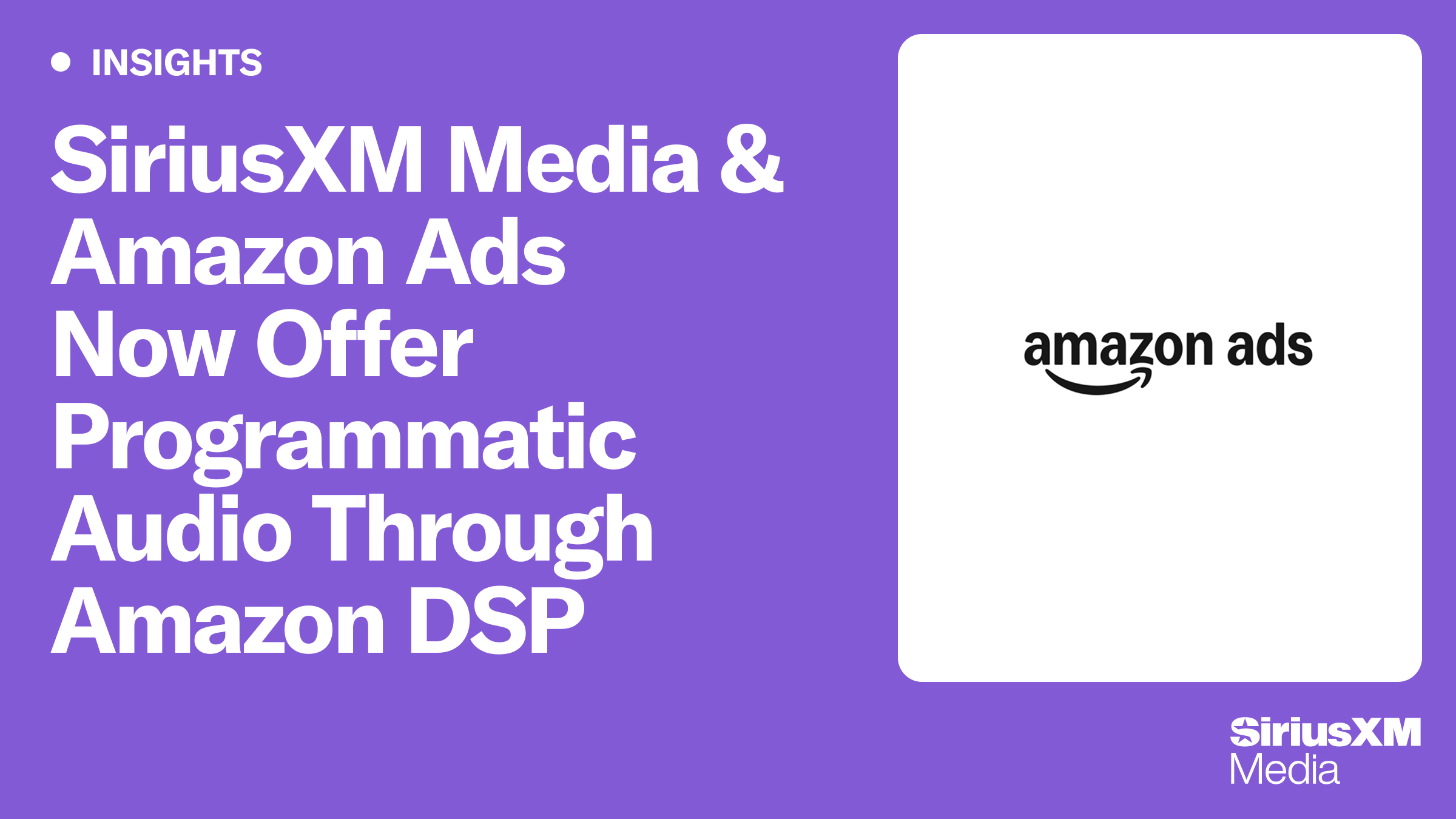 SiriusXM Media & Amazon Ads Now Offer Programmatic Audio Through Amazon DSP