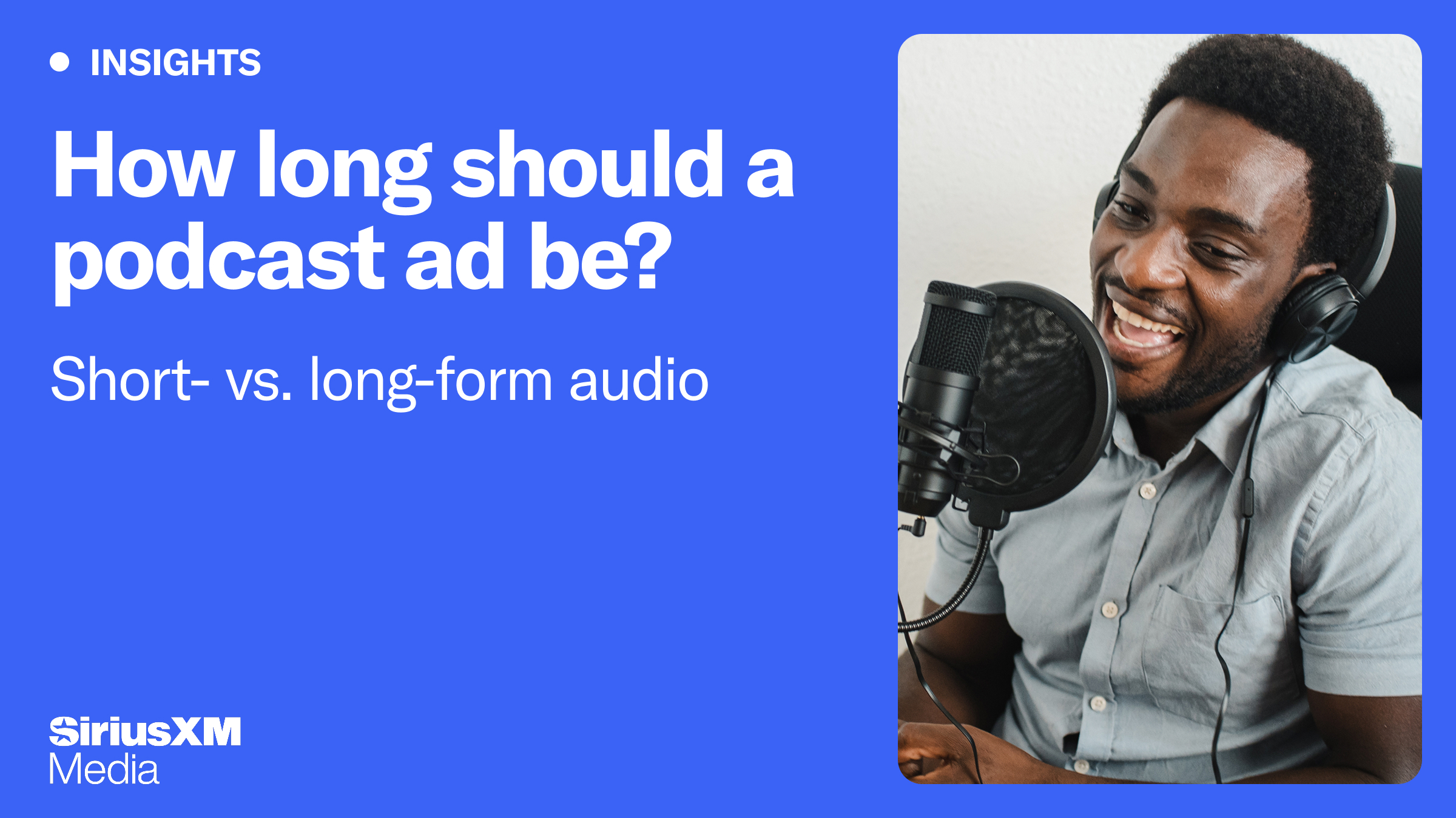 How Long Should a Podcast Ad Be? Short- vs. Long-Form Audio