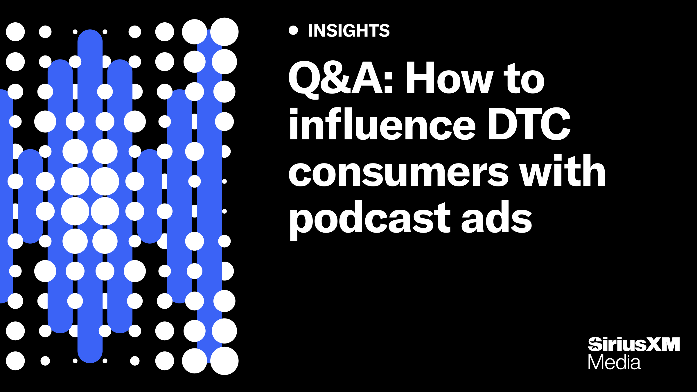 Q & A: How to Influence DTC Consumers with Podcast Ads