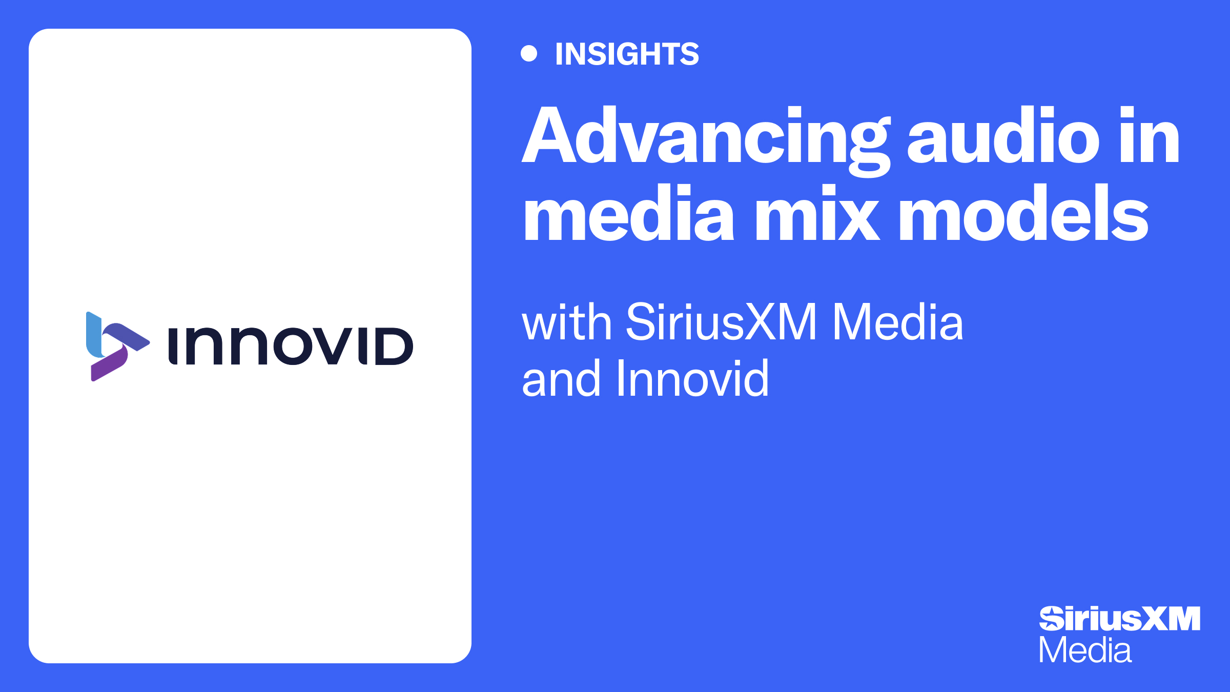 SiriusXM Media + Innovid: Advancing Audio in Media Mix Models