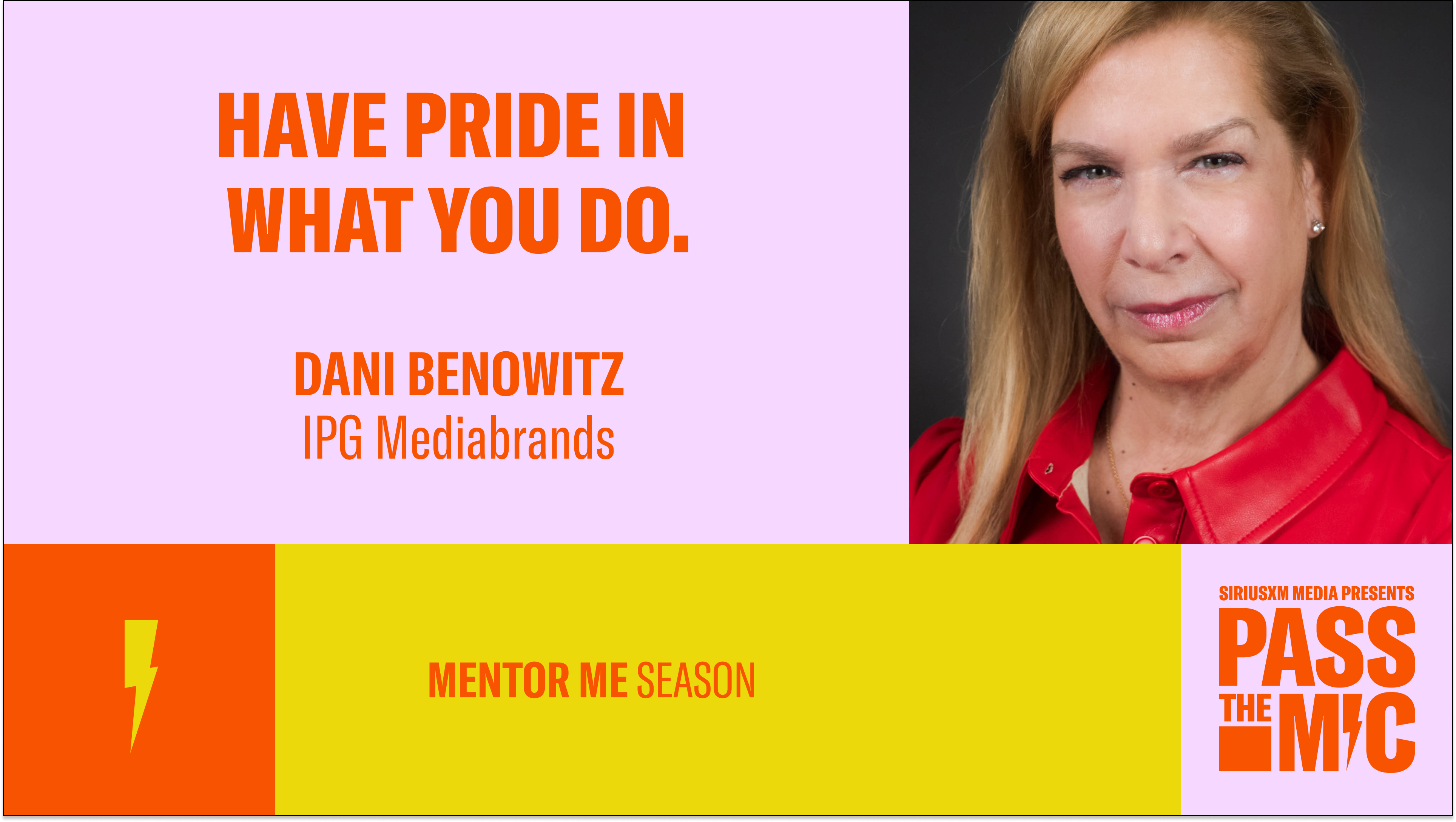 “Have pride in what you do,” Dani Benowitz from IPG Mediabrands