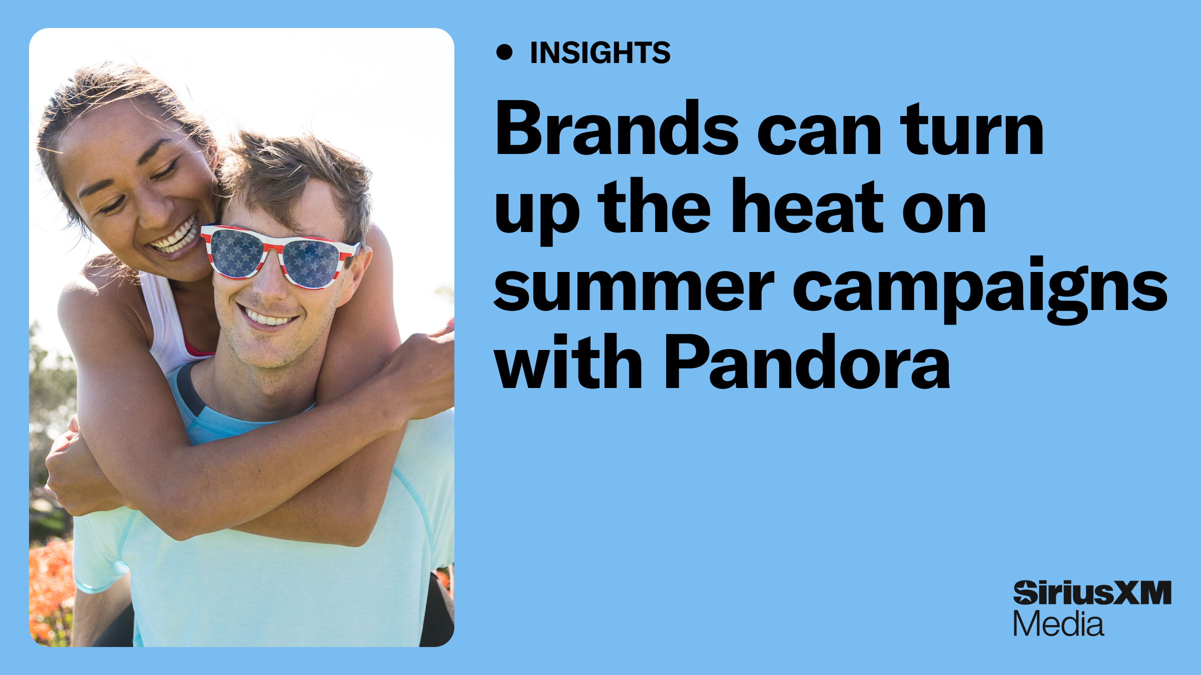 Brands Can Turn Up The Heat on Summer Campaigns with Pandora