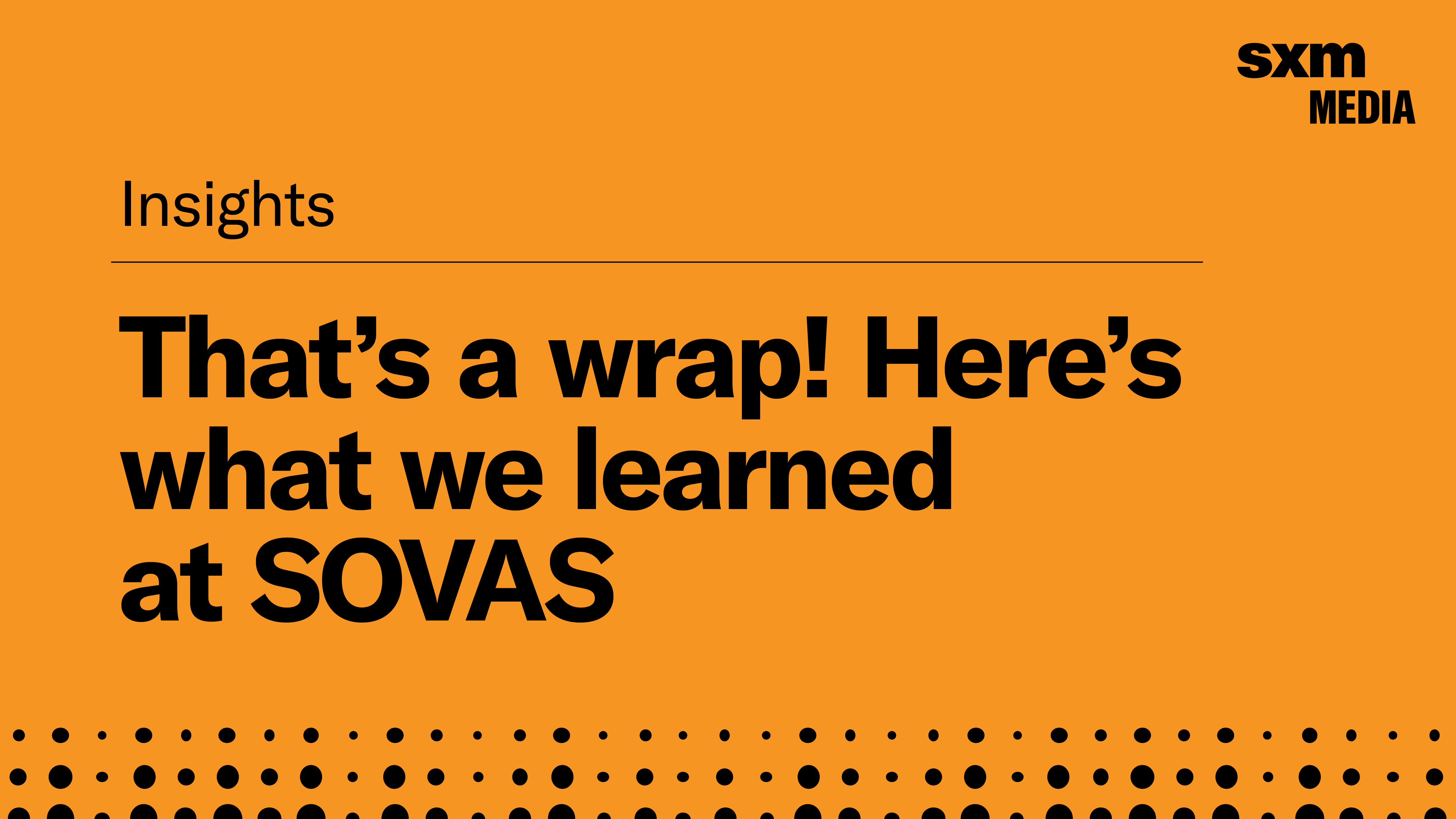 That’s A Wrap! Here’s What We Learned At SOVAS