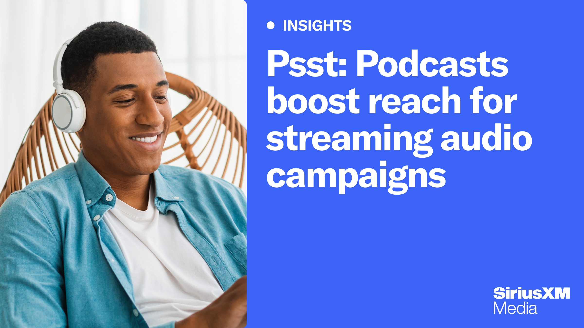 Psst: Podcasts Boost Reach for Streaming Audio Campaigns