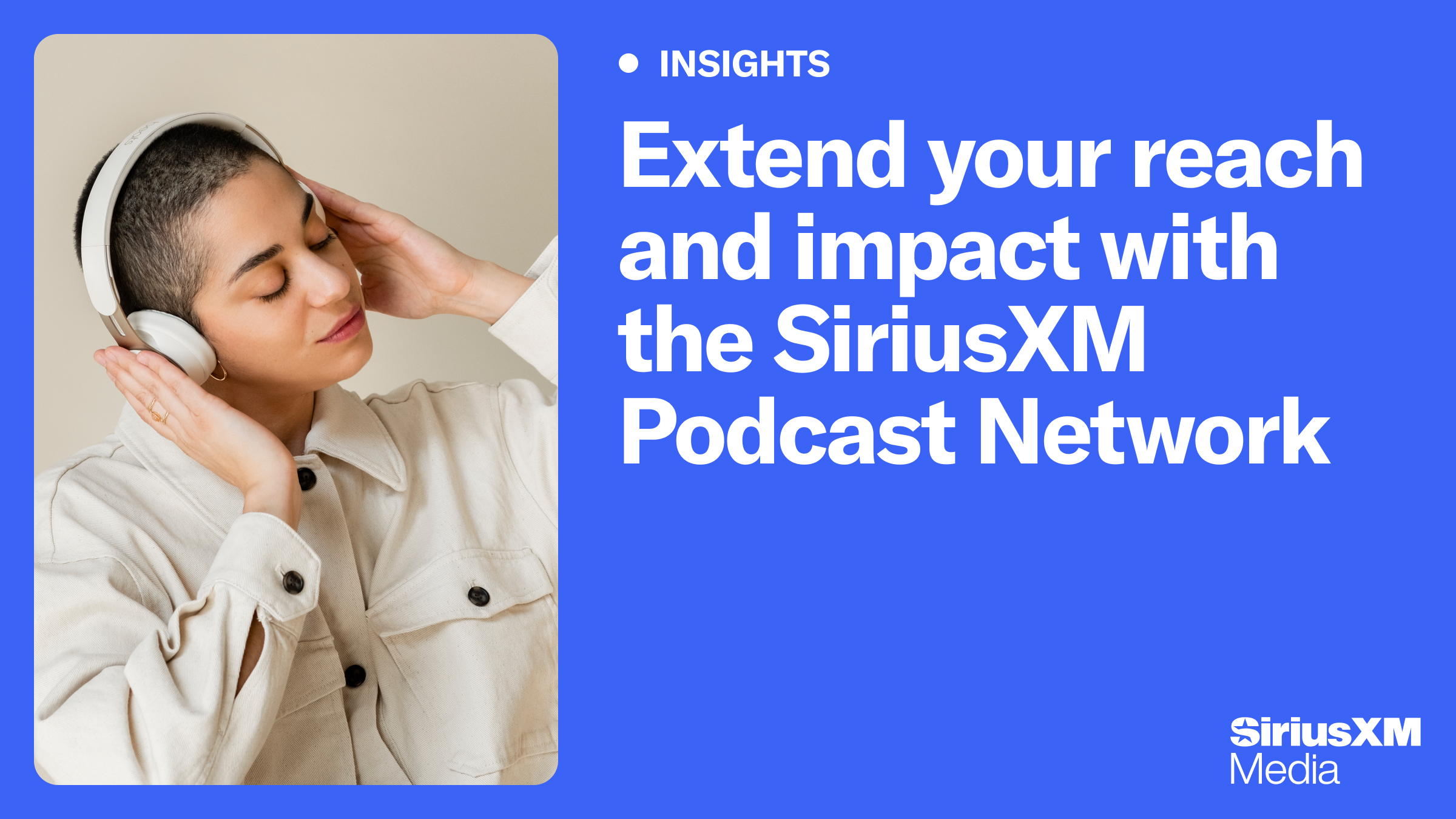 Extend Your Reach and Impact with the SiriusXM Podcast Network