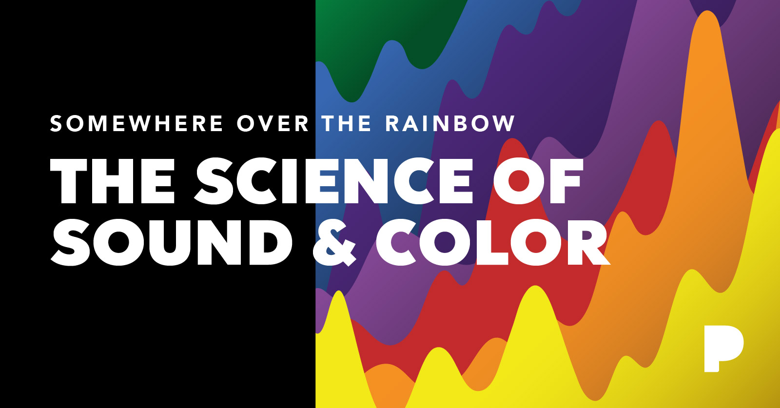 Somewhere Over the Rainbow: The Science of Sound and Color