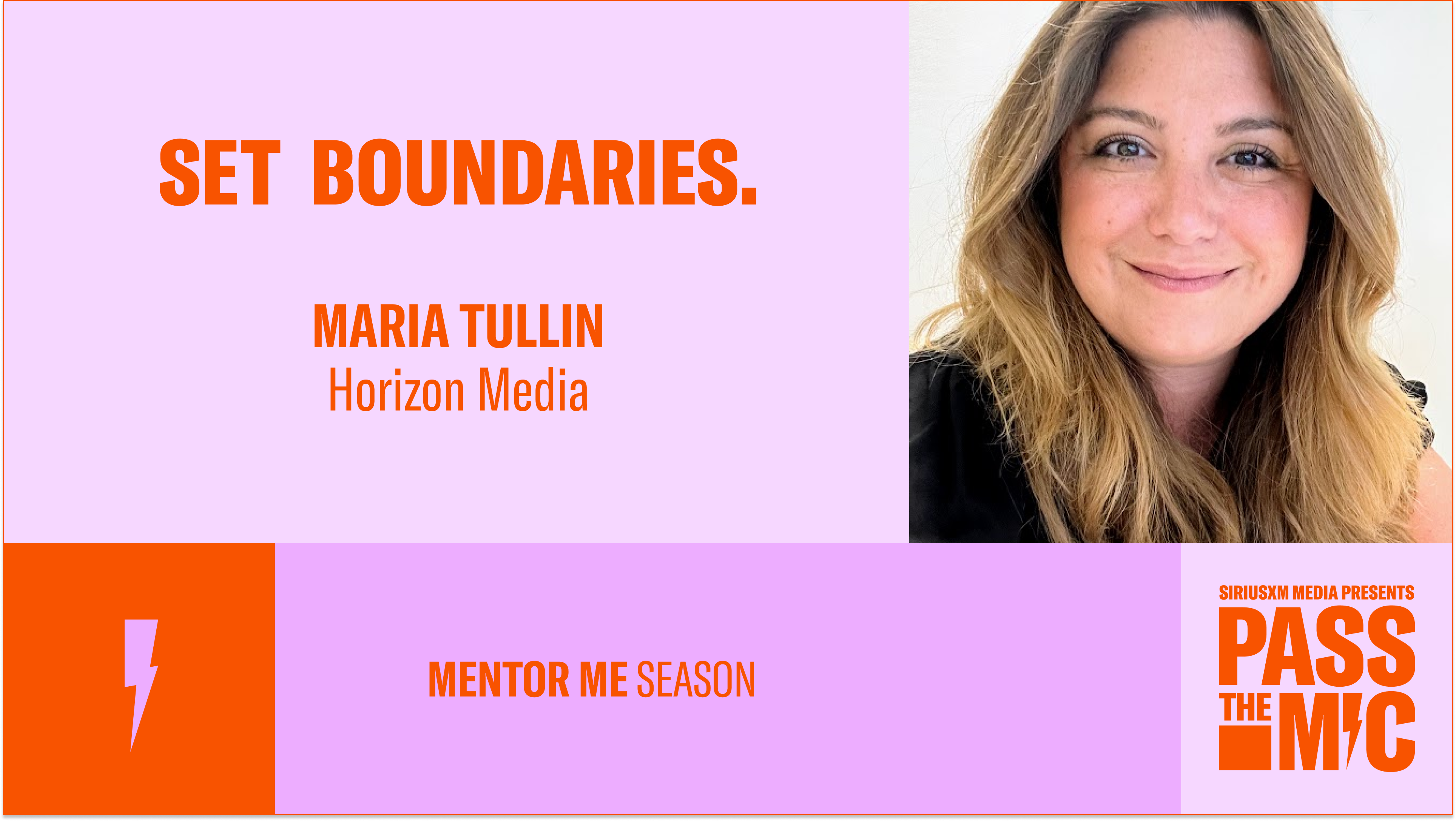 “Set boundaries,” Maria Tullin with Horizon Media