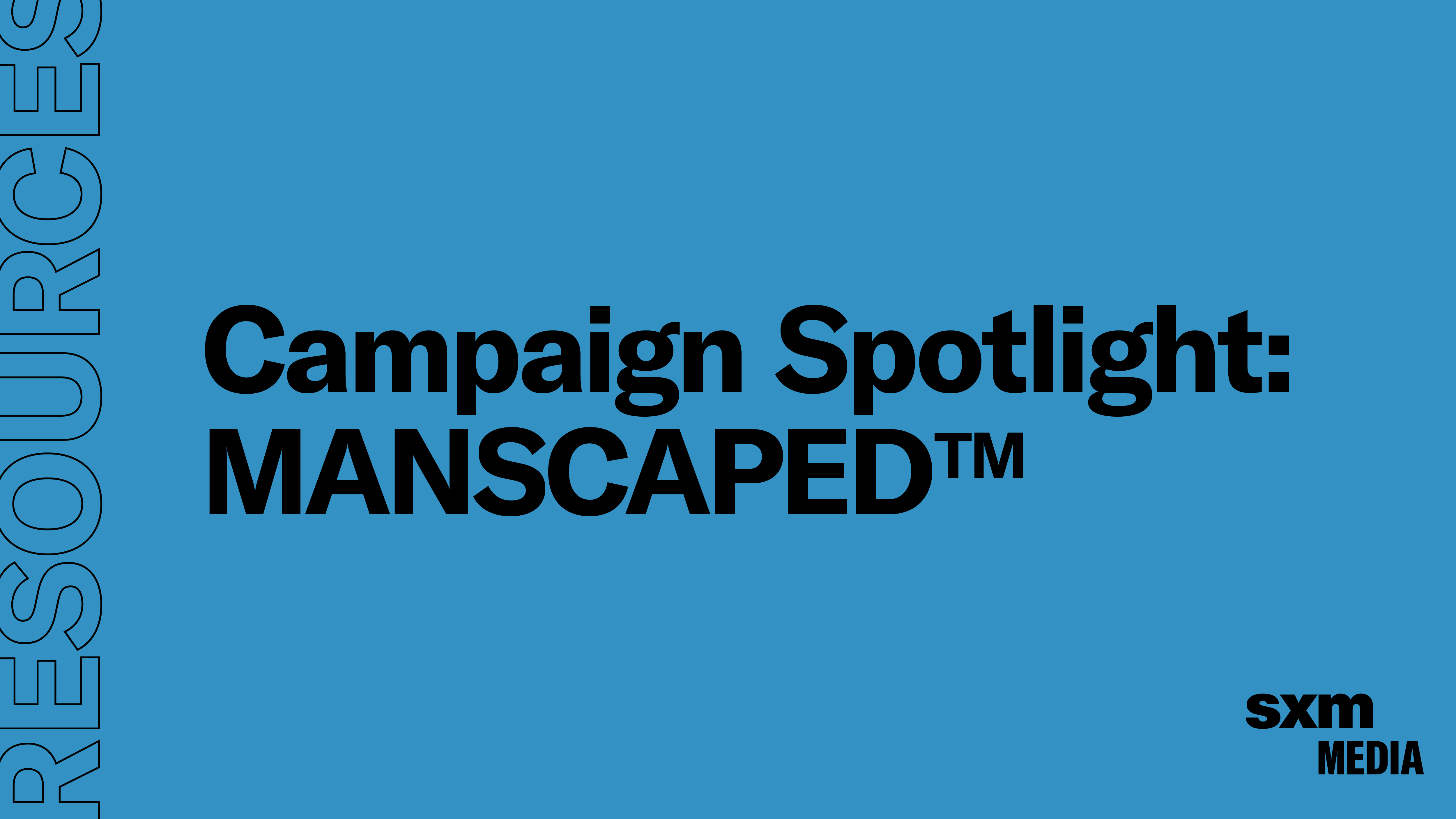 Campaign Spotlight: MANSCAPED™