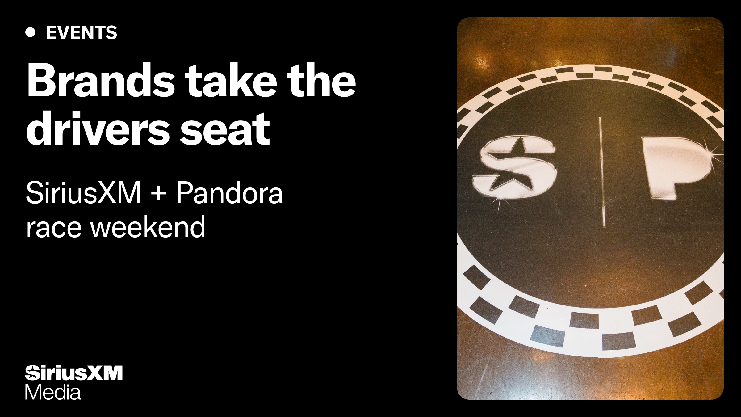 Brands Take the Drivers Seat: SiriusXM + Pandora Race Weekend