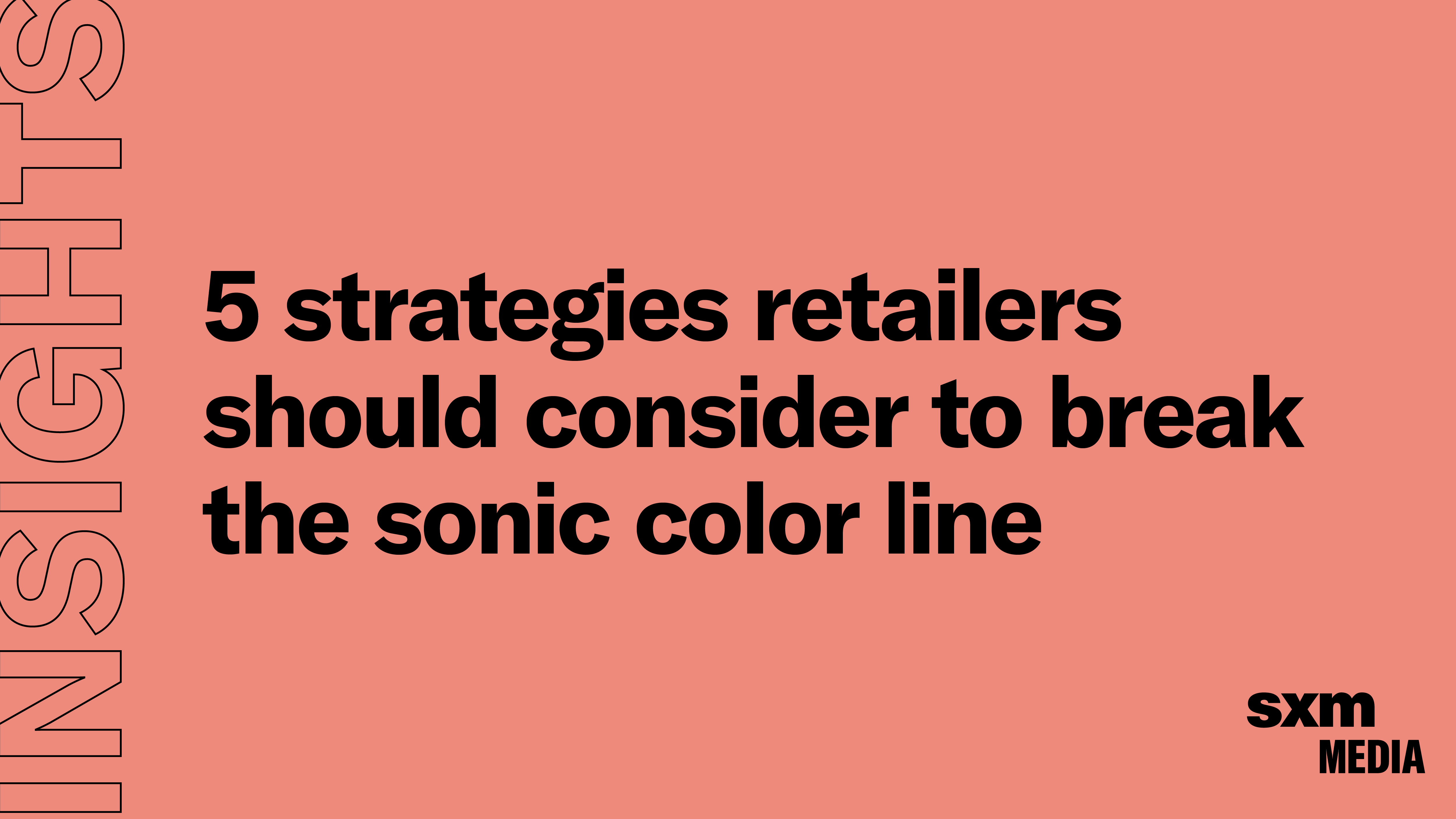 5 Strategies Retailers Should Consider to Break The Sonic Color Line