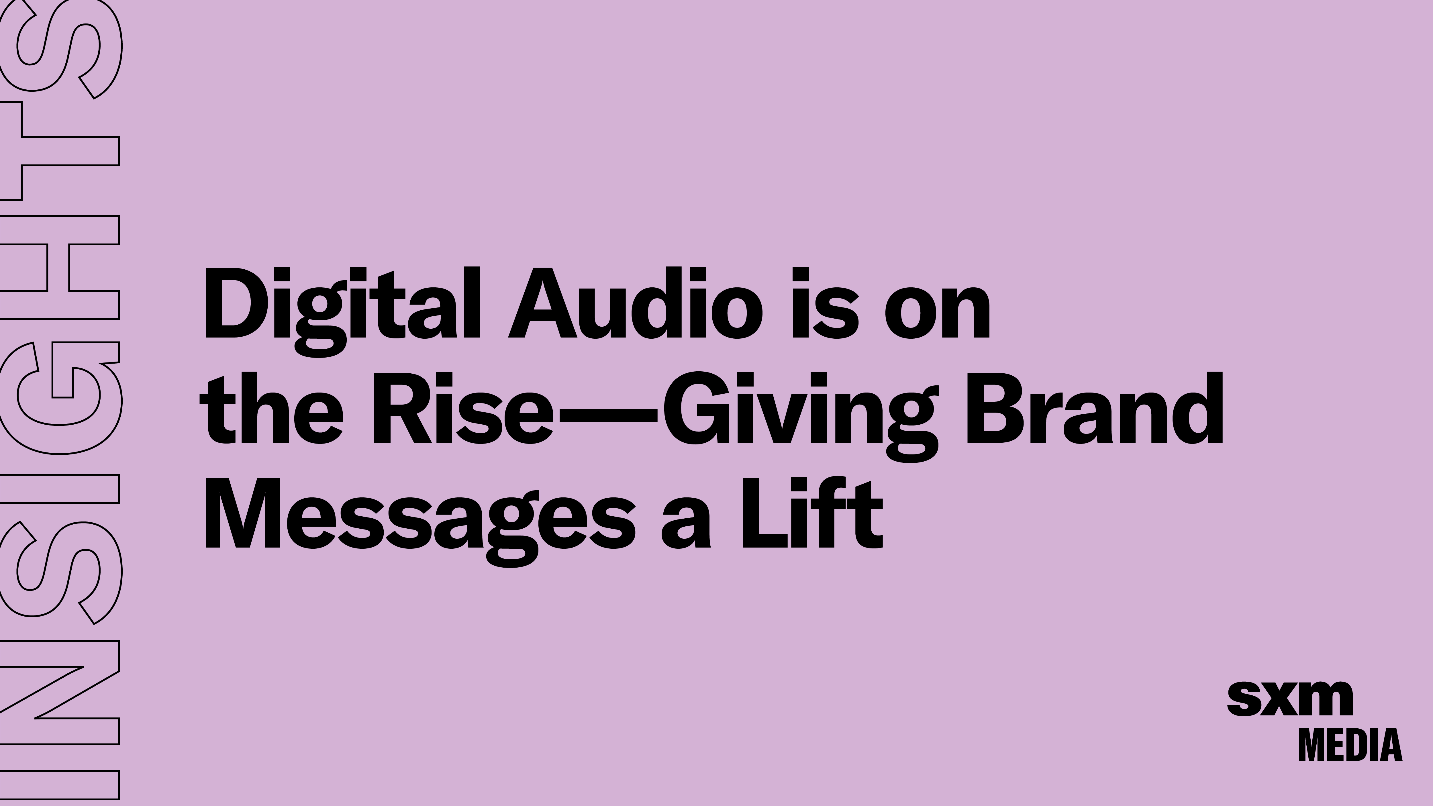 Digital Audio is on the Rise - Giving Brand Messages a Lift