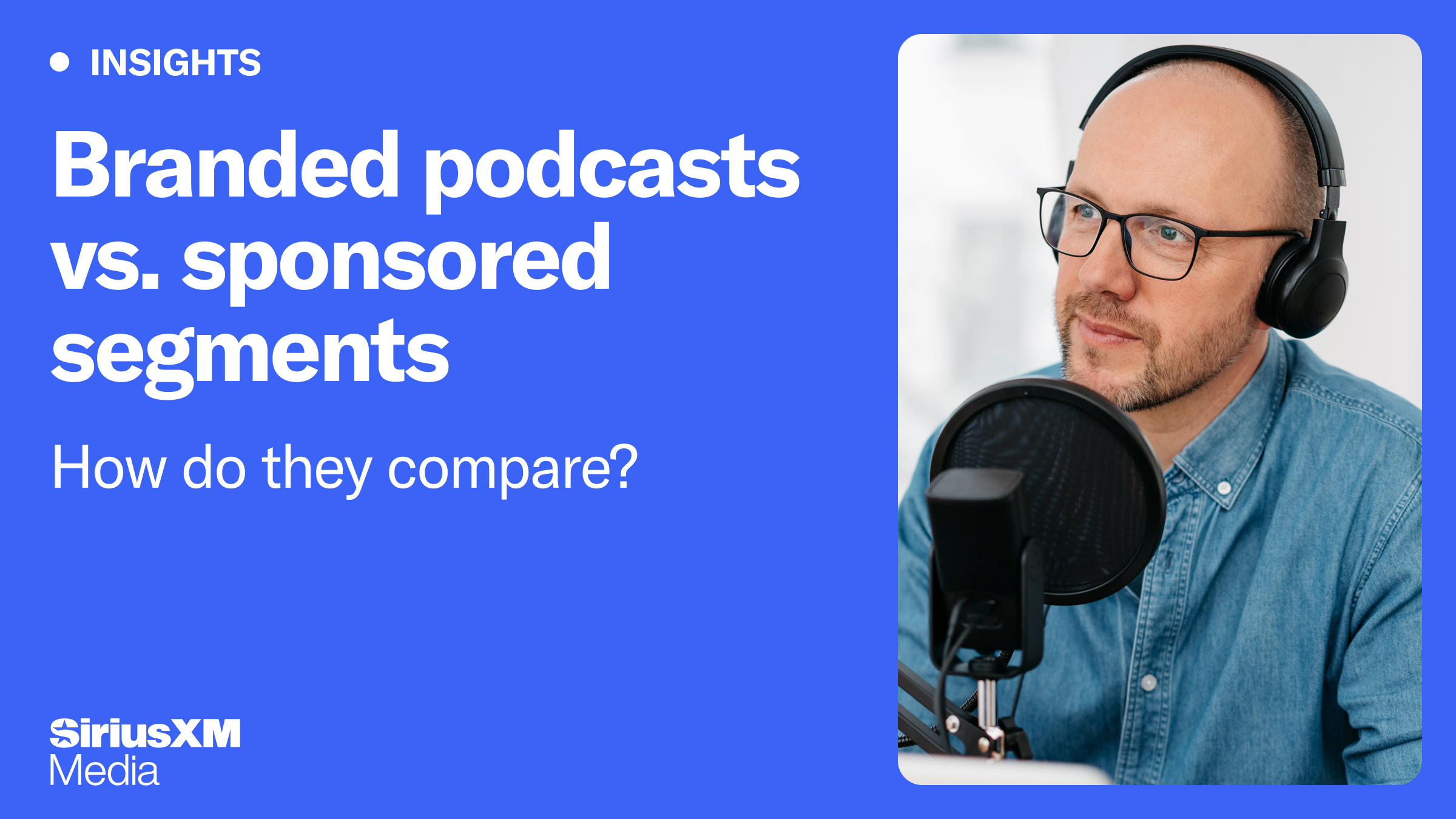 Branded Podcasts vs. Sponsored Segments: How Do They Compare?