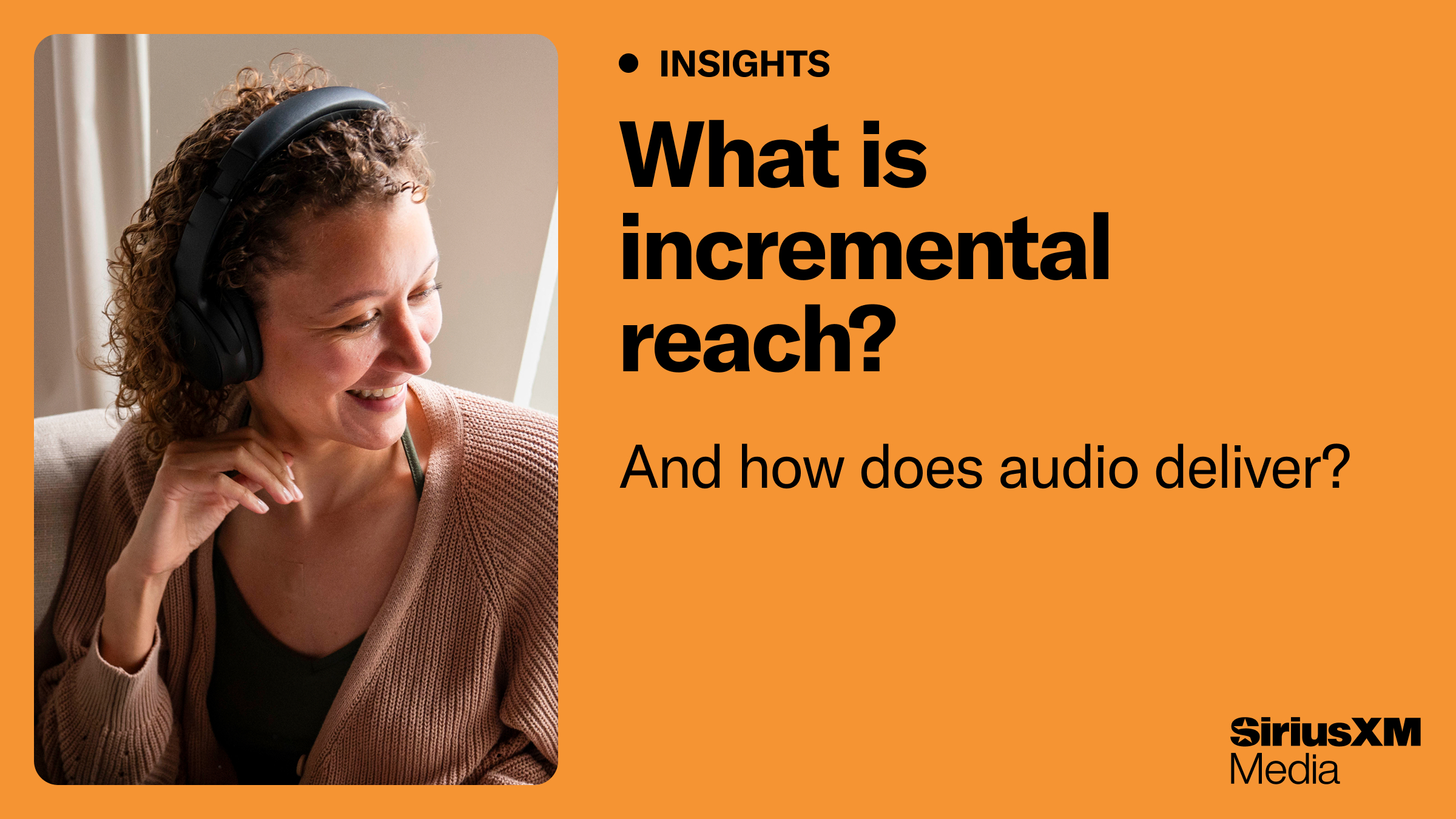 What Is Incremental Reach, and How Does Audio Deliver?